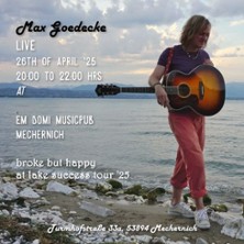 Max Goedecke in KÖLN 17.05.2025 20:00 Uhr